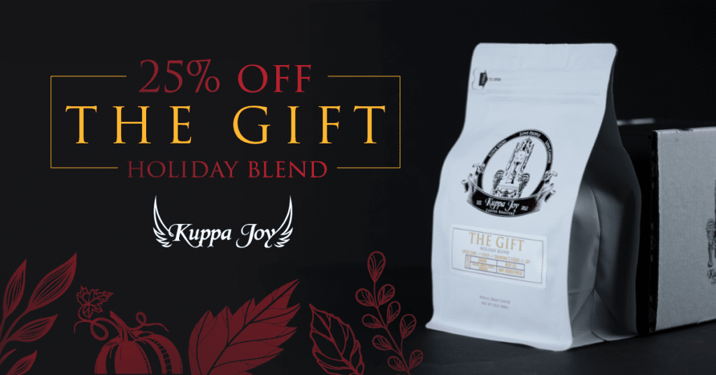 VIP Offer: 25% Off The Gift Holiday Blend - Kuppa Joy